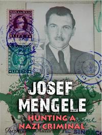 Josef Mengele: Hunting a Nazi Criminal Watch Full Movie Online ...
